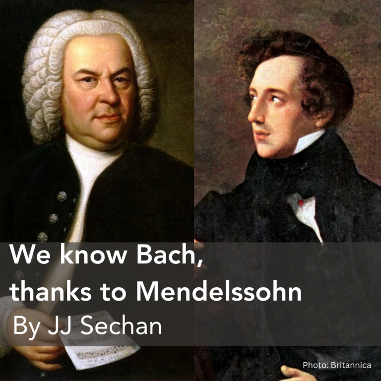 We know Bach, thanks to Mendelssohn – KCME
